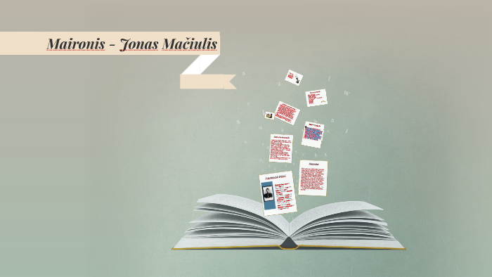 Jonas Mačiulis - Maironis by Guste Ivaskeviciute on Prezi