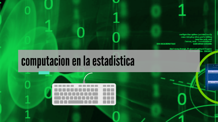 computación en la estadistica by David Alvarez on Prezi