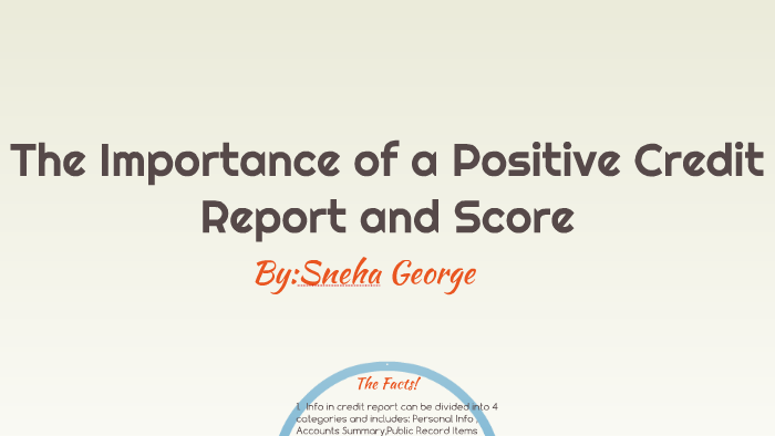 importance positive credit report and score by Sneha George on Prezi