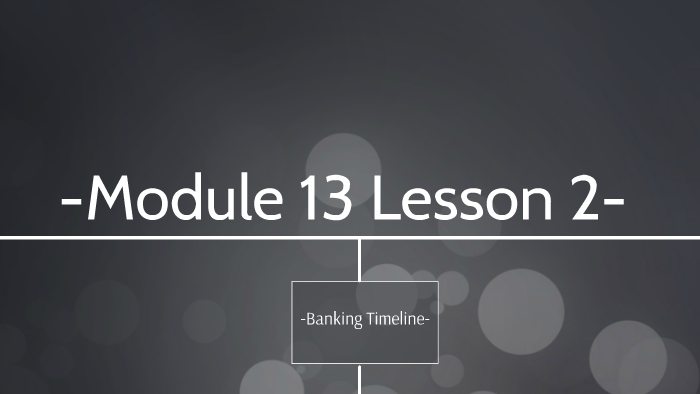 Module 13 Lesson 2 Timeline by Joe Figliolo on Prezi