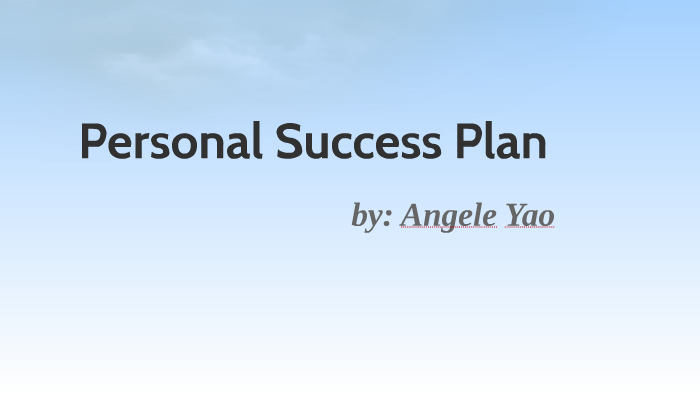 Personal Success Plan by Angele Yao on Prezi
