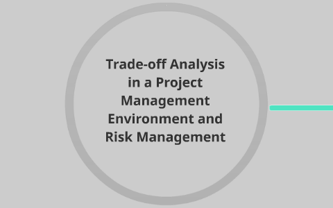 Trade-off Analysis in a Project Management Environment and R by nicole ...