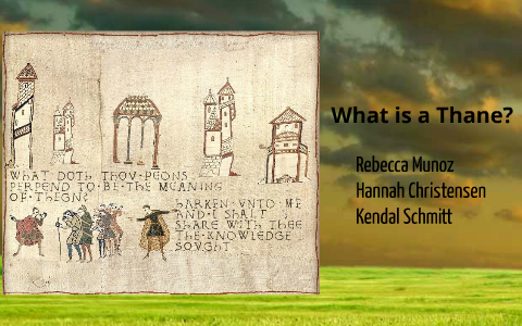 What is a Thane? by Rebecca Munoz on Prezi