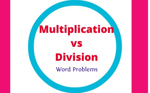 Multiplication vs Division by Roxanne Kohler on Prezi