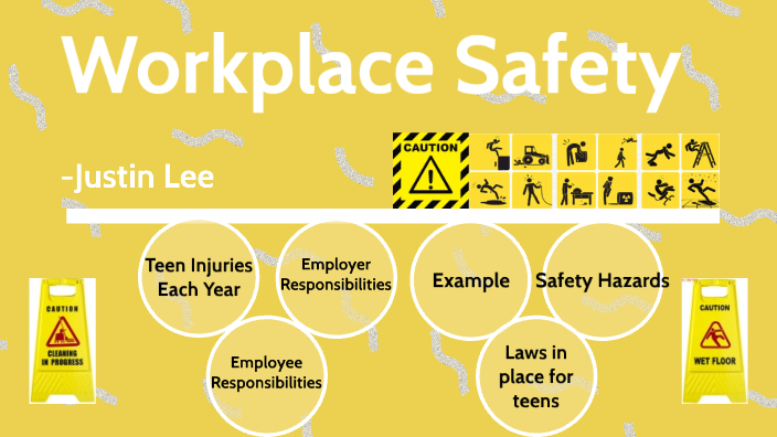 Teen Workplace Safety - Justin Lee by Justin Lee on Prezi