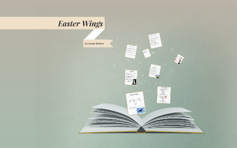 Easter Wings by George Herbert by Abhay Malik on Prezi