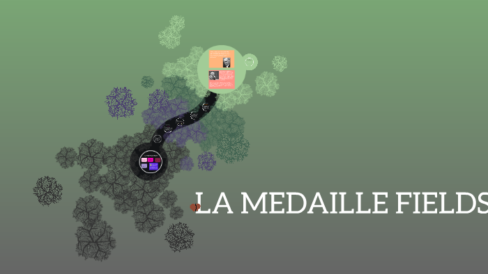 LA MEDAILLE FIELDS by Dicle Erbaş on Prezi