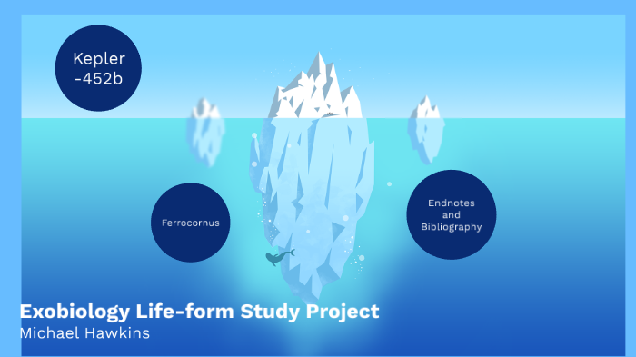 Exobiology Life-form Study Project by Michael Hawkins on Prezi