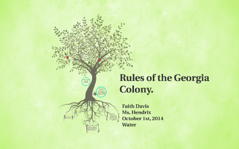 Rules of the Georgia Colony. by Faify Davis on Prezi