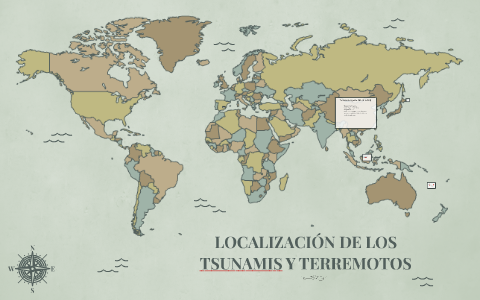 LOCALIZACIÓN DE LOS TSUNAMIS Y TERREMOTOS by Nadia Valverde Porras on Prezi