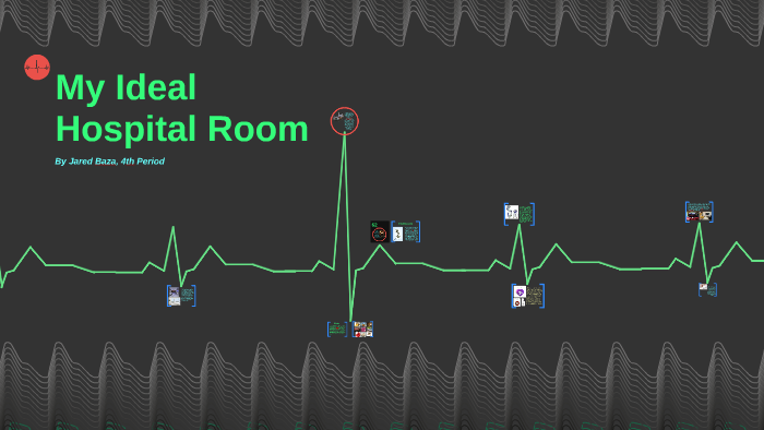 My Ideal Hospital Room by Jared Johnson on Prezi