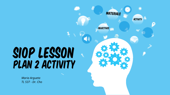 SIOP Lesson Plan 2 Activity by Maria Argueta on Prezi