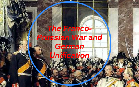 The Franco-Prussian War and German Unification by on Prezi