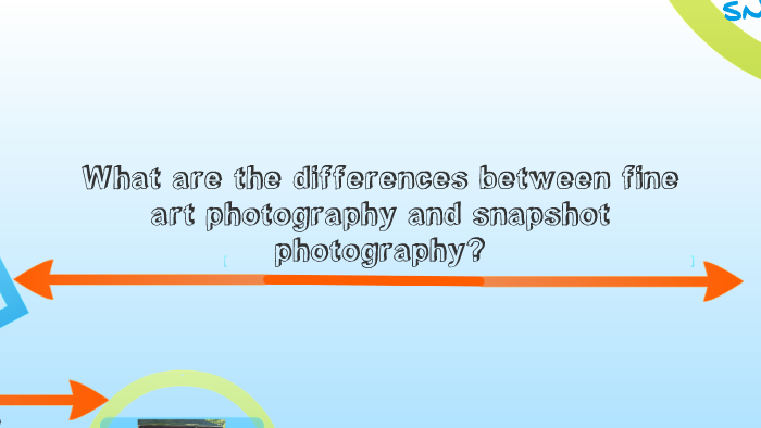 Snapshot vs Fine Art Photo by Kristina Rovtar on Prezi