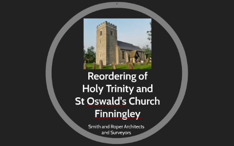 Reordering of Holy Trinity and St. Oswalds Church, Finningley by ...