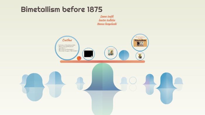 Bimetallism before 1875 by hamza Sultan on Prezi
