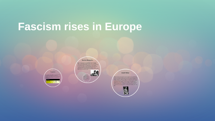 Fascism Rises in Europe by gacy Oxford on Prezi
