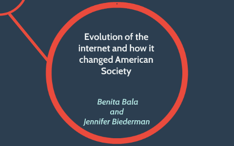 Evolution of the internet and how it changed American Society by ...