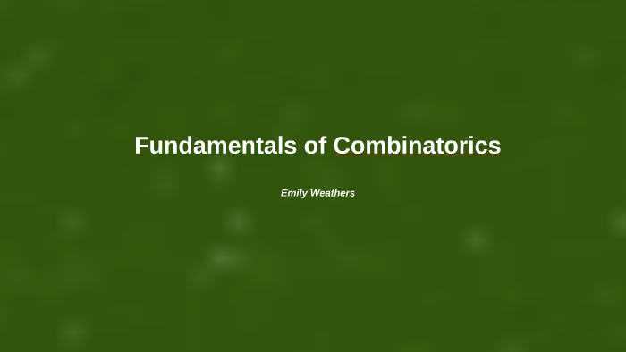 Five Fundamental Topics within Combinatorics by Emily Weathers on Prezi