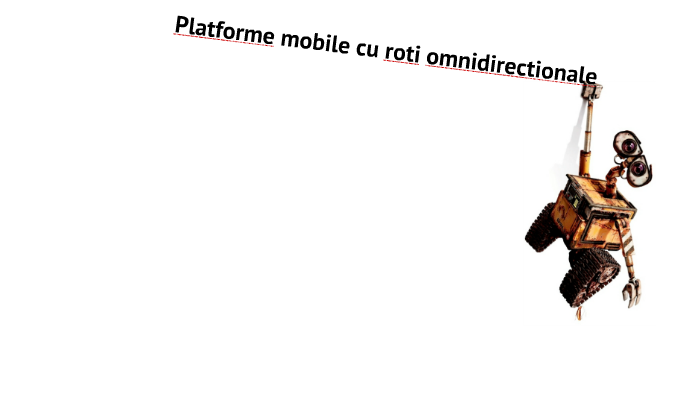 Roti omnidirectionale by Flaviu Birouas on Prezi
