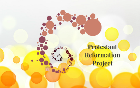 Protestant Reformation Project by Ananya s. on Prezi