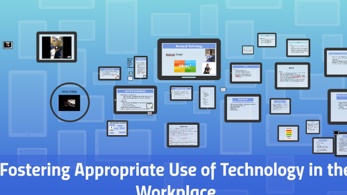 Appropriate Use of Technology in the Workplace by on Prezi