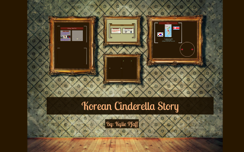Korean Cinderella Story by Kylie Pfaff on Prezi