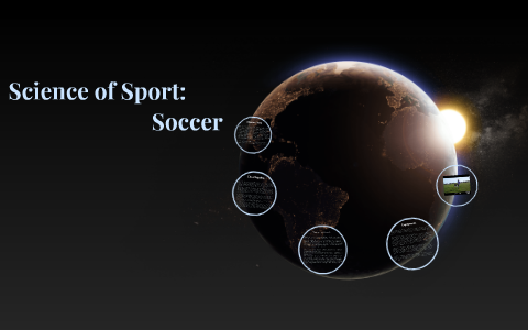Science of Sport: Soccer by David Hong on Prezi