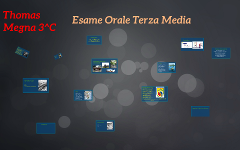 Esame di Terza Media by Thomas Megna on Prezi