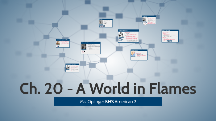 Ch. 20 - A World in Flames by Jaclyn Oplinger on Prezi