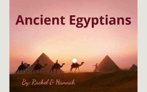 Ancient Egyptian Culture Assignment by Rachel t on Prezi