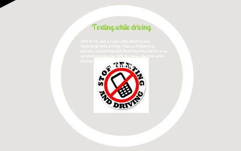 texting driving by Tiernan Haynes on Prezi