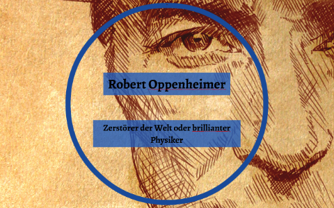 Robert Oppenheimer by Chris Brönner on Prezi