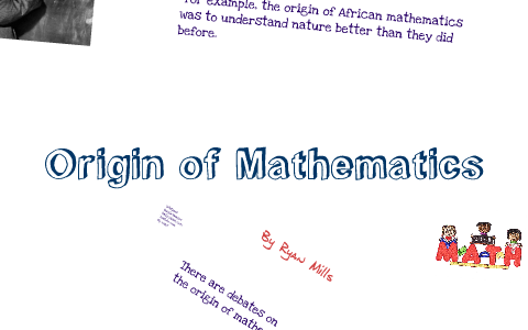 Origin of Math by Ryan Mills on Prezi