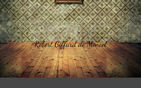 Robert Giffard de Moncel by Jnic Apangchan on Prezi