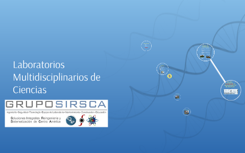 Laboratorios Multidisciplinarios de Ciencias by Gabriel Chacon on Prezi