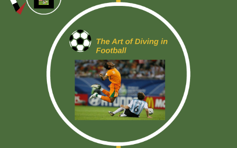 The Art of Diving in Football by Justin Field on Prezi