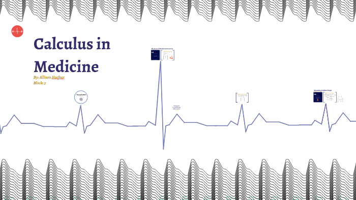 Calculus in Medicine by Allison Heefner on Prezi