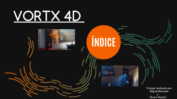 VORTEX 4D by Alvaro Ramon on Prezi