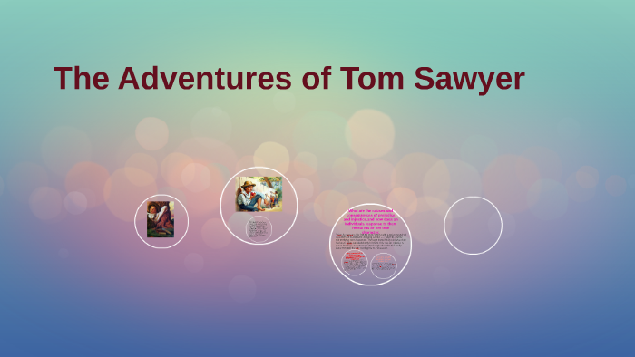 The Adventures of Tom Sawyer by sarah baker on Prezi