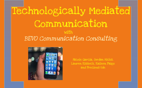 Technologically Mediated Communication by Kaileen Paige on Prezi