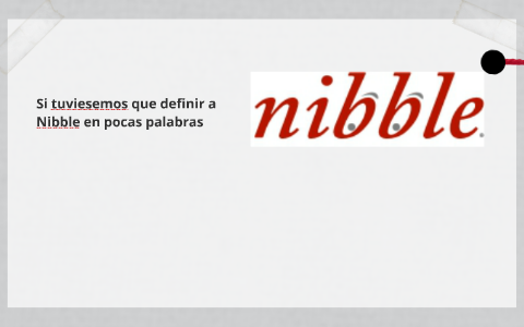 Que es Nibble? by Carlos Garcia on Prezi