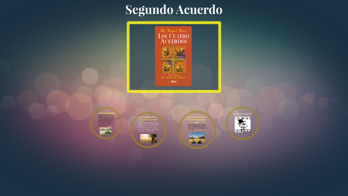 Segundo Acuerdo by rafael rodriguez on Prezi