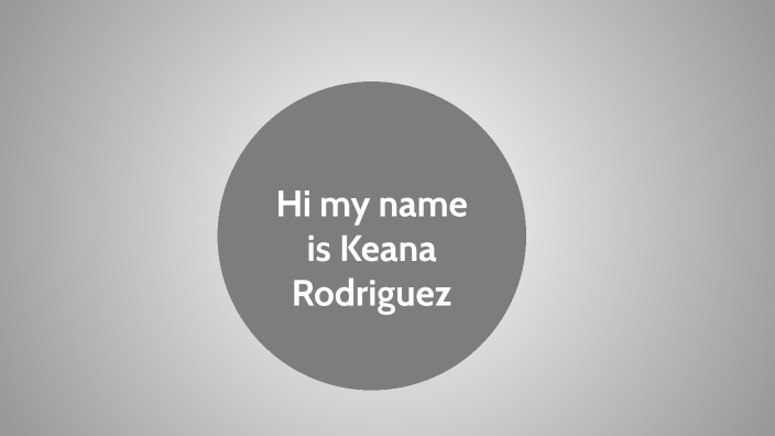 Keana Rodriguez by Keana Rodriguez on Prezi