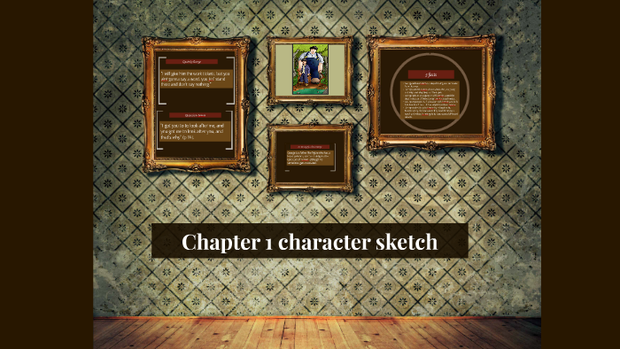 Chapter 1 character sketch by Matt C on Prezi