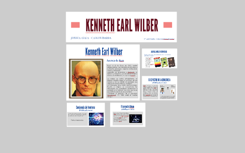 KENNETH EARL WILBER by carlos ibarra on Prezi