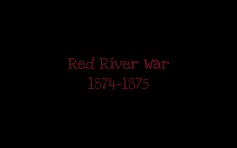 Red River War 1874-1875 by Bianca Gutierrez on Prezi