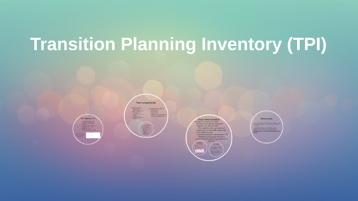 Transition Planning Inventory (TPI) by laura sinclair on Prezi