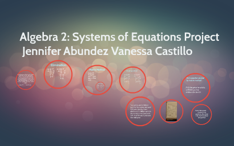 Algebra 2: Systems of Equations Project by Jennifer Abundez on Prezi