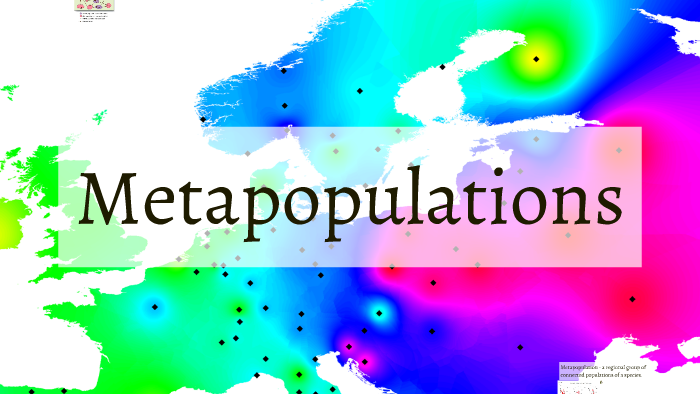 Metapopulations by Paul Ronevich on Prezi